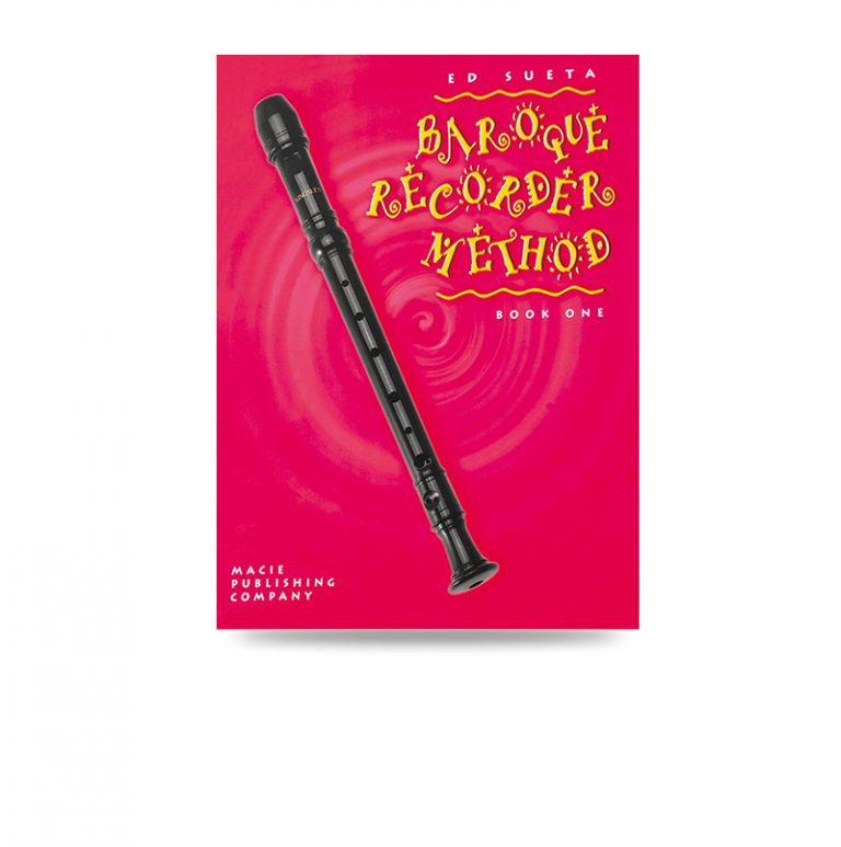 Ed Sueta Recorder Method Book One - Baroque Diatonic - Macie Publishing ...